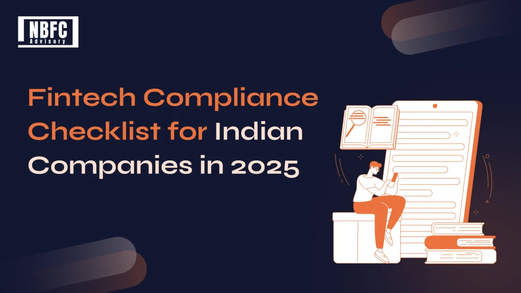 Fintech Compliance Checklist for Indian Companies in 2025